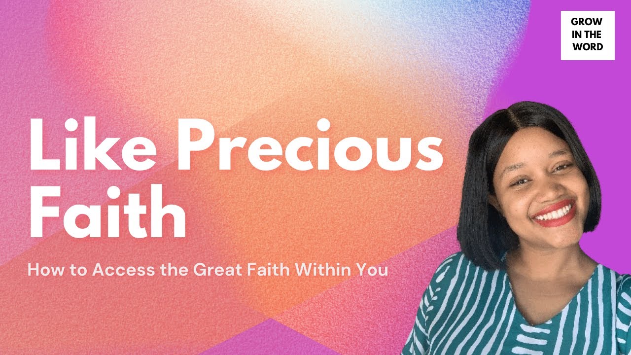 Like Precious Faith: How to Access the Great Faith Within You - YouTube