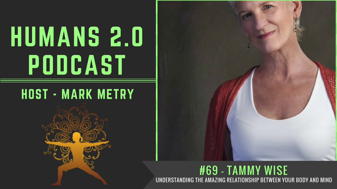 #69 - Tammy Wise | Understanding the Amazing Connection Between Your Body and Mind - YouTube