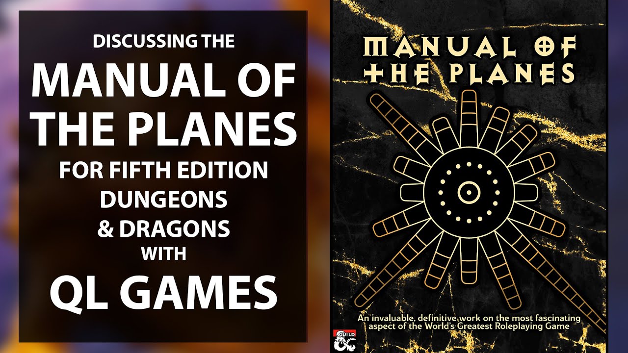 Manual of the Planes for Dungeons & Dragons 5E - Interview with QL ...