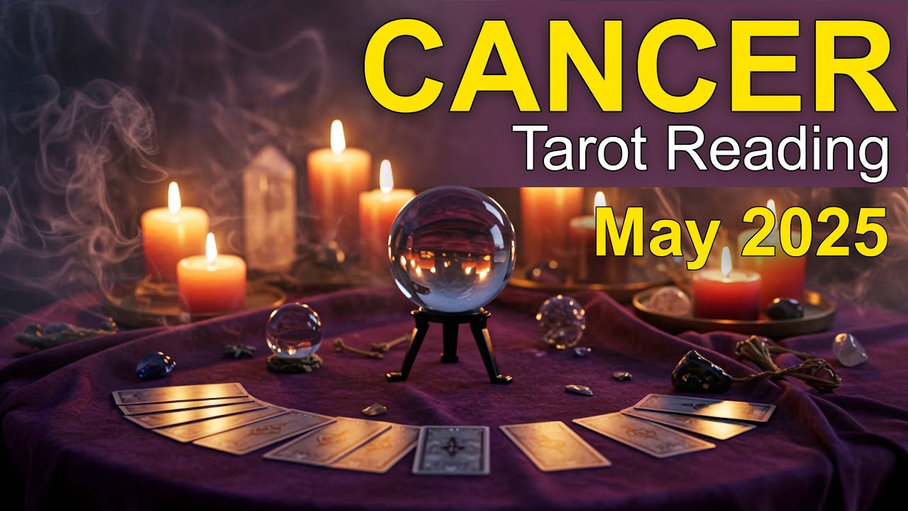 CANCER "YOU'RE IN A STRONG POSITION! WORKING YOUR MAGIC" May 2025 Tarot ...
