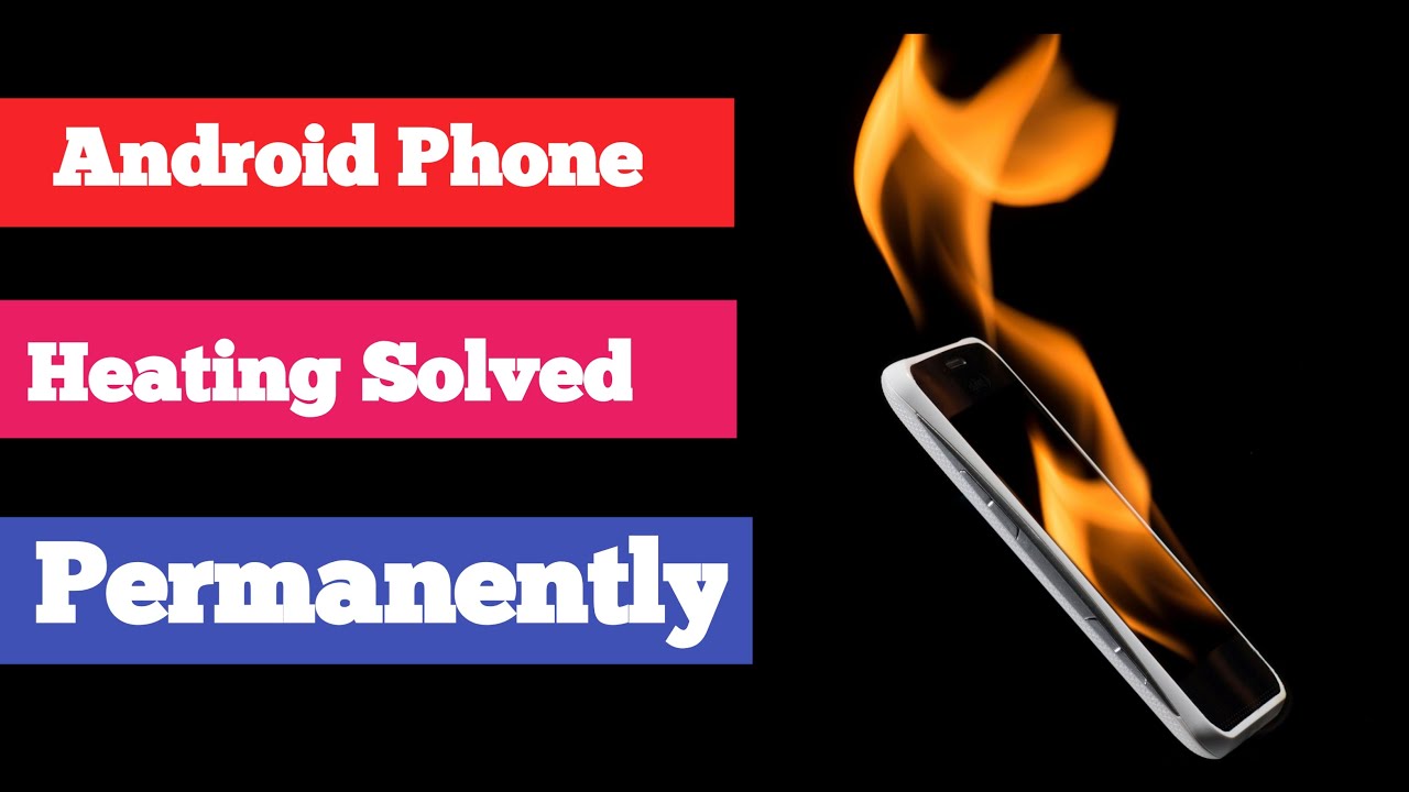 How To Fix Android Phone Heating Problem Permanently 2020 - YouTube