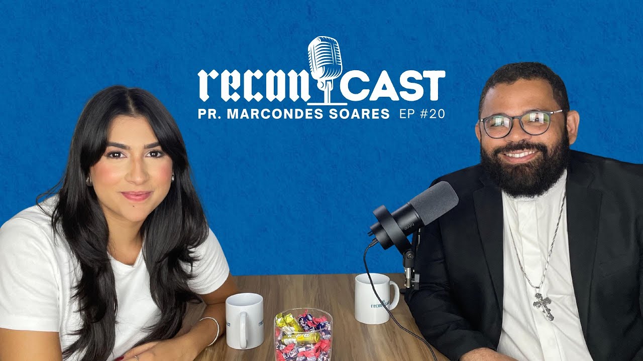 ReconCast - Ep 20 - Marcondes Soares: Teologia Mística, História da Igreja e Vida ministerial ...