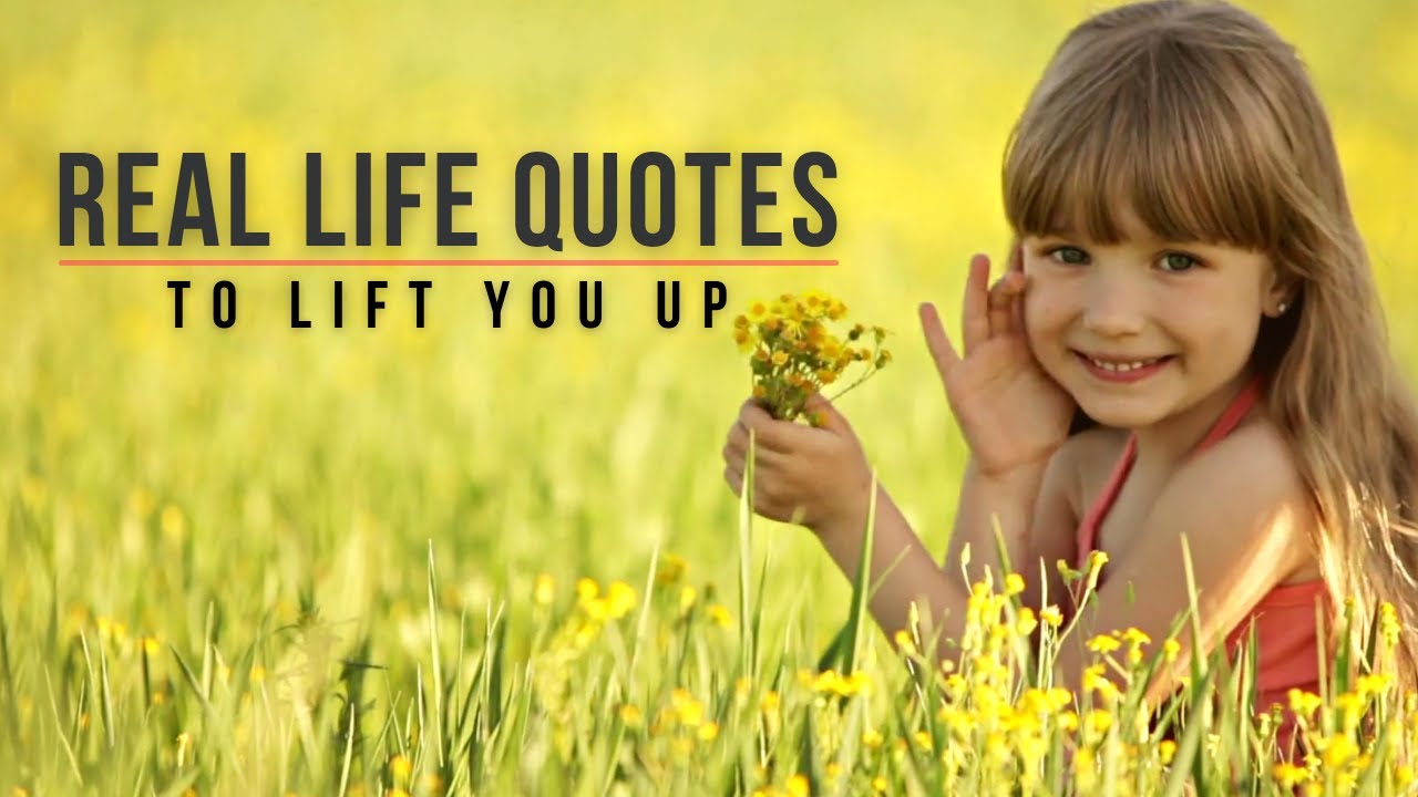 15 Real Life Quotes To Lift You Up | Most Famous Quotes Of All Time ...