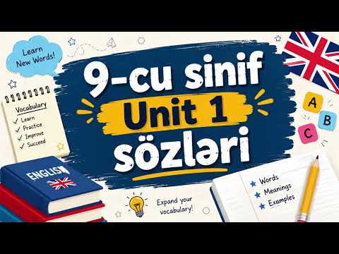 9-cu sinif ingilis dili unit 1 sözləri