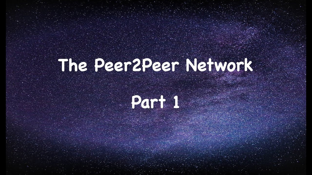 The Peer2Peer Network Part 1 - Overview - YouTube