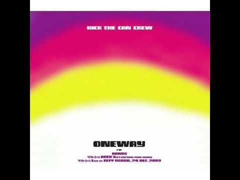 KICK THE CAN CREW-ONEWAY