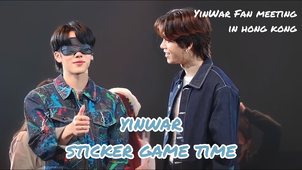 YinWar Sticker Game Time || 2023.02.21 YinWar Fan Meeting in Hong Kong - YouTube