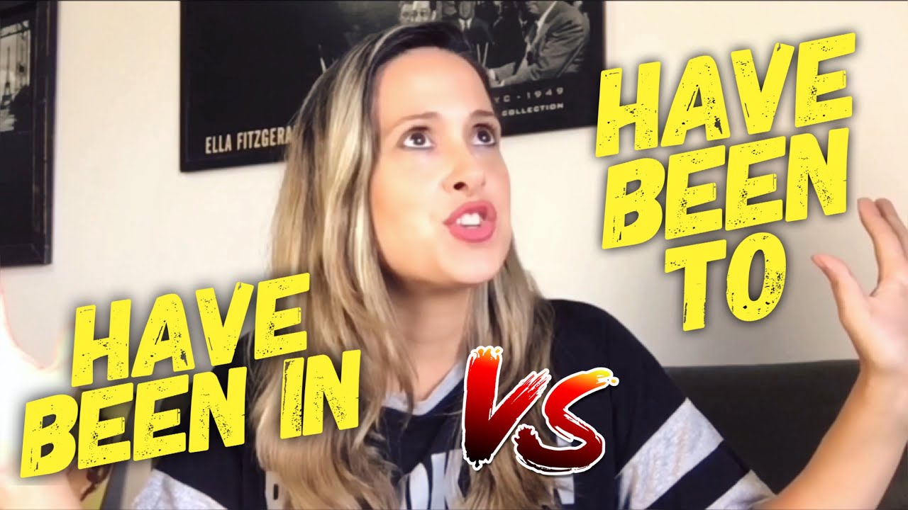 HAVE BEEN TO vs HAVE BEEN IN | QUAL A DIFERENÇA ? - YouTube
