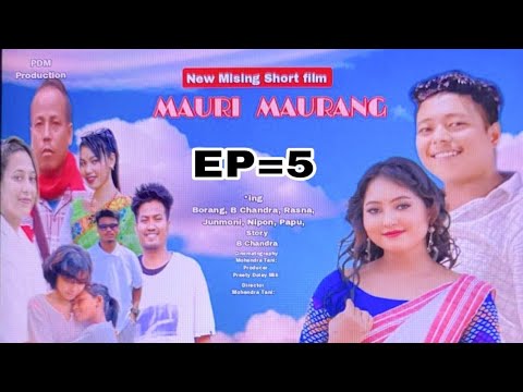 Mauri Maurang//Ep=5 New Mising Short Film Borang, Rasna,B Chandra ...