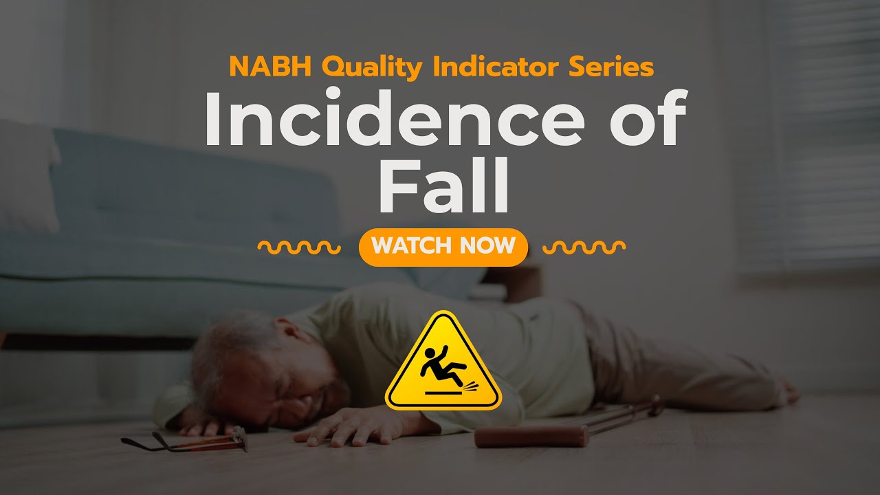 NABH Quality Indicator 36 : Incidence of Falls | Patient Fall | Risk ...