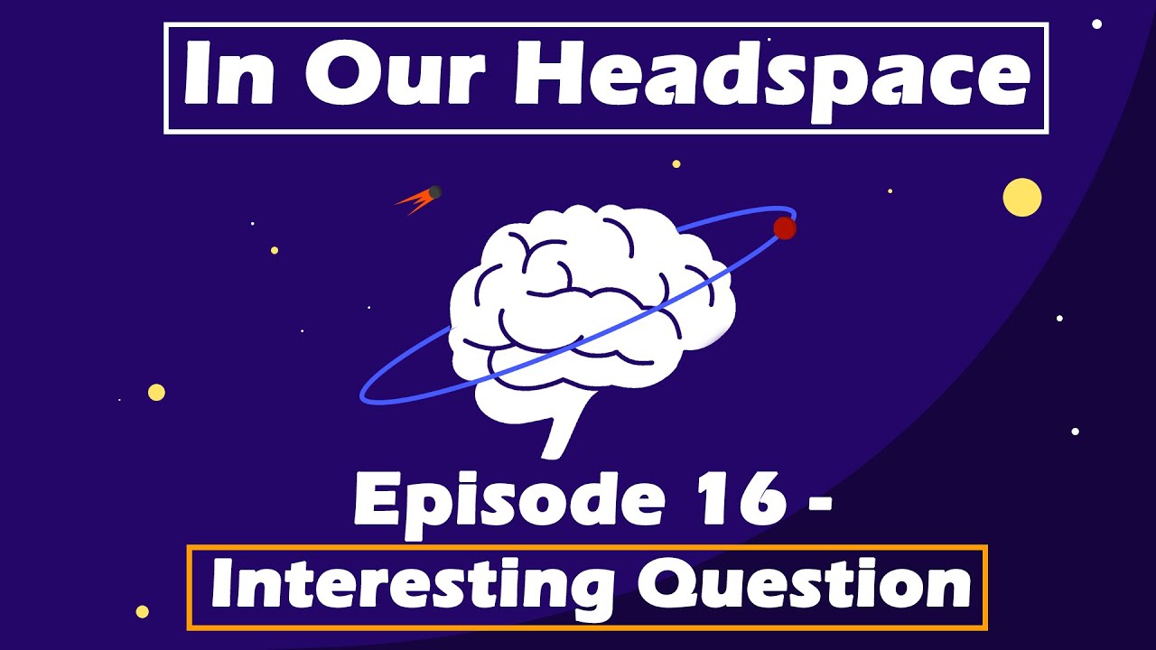 In Our Headspace Podcast - Episode 16: Interesting Question About Money ...