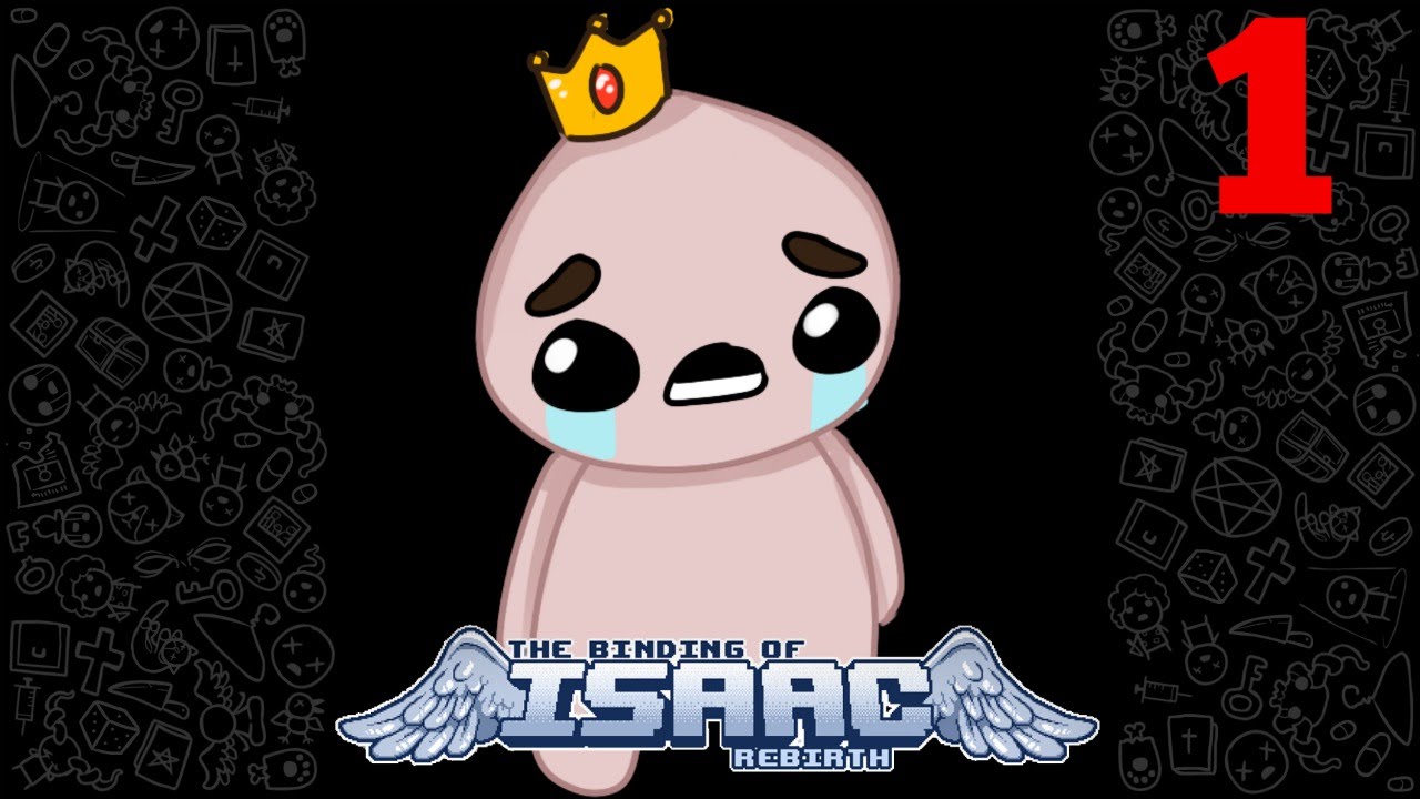 BINDING OF ISAAC: REBIRTH PART 1 | I AM KING OF THE SPIDERS - YouTube