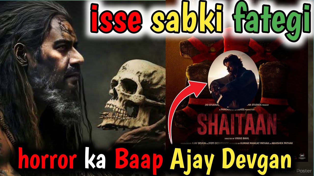 Ajay Devgan shaitan movie release date। Shaitan movie update, Ajay ...
