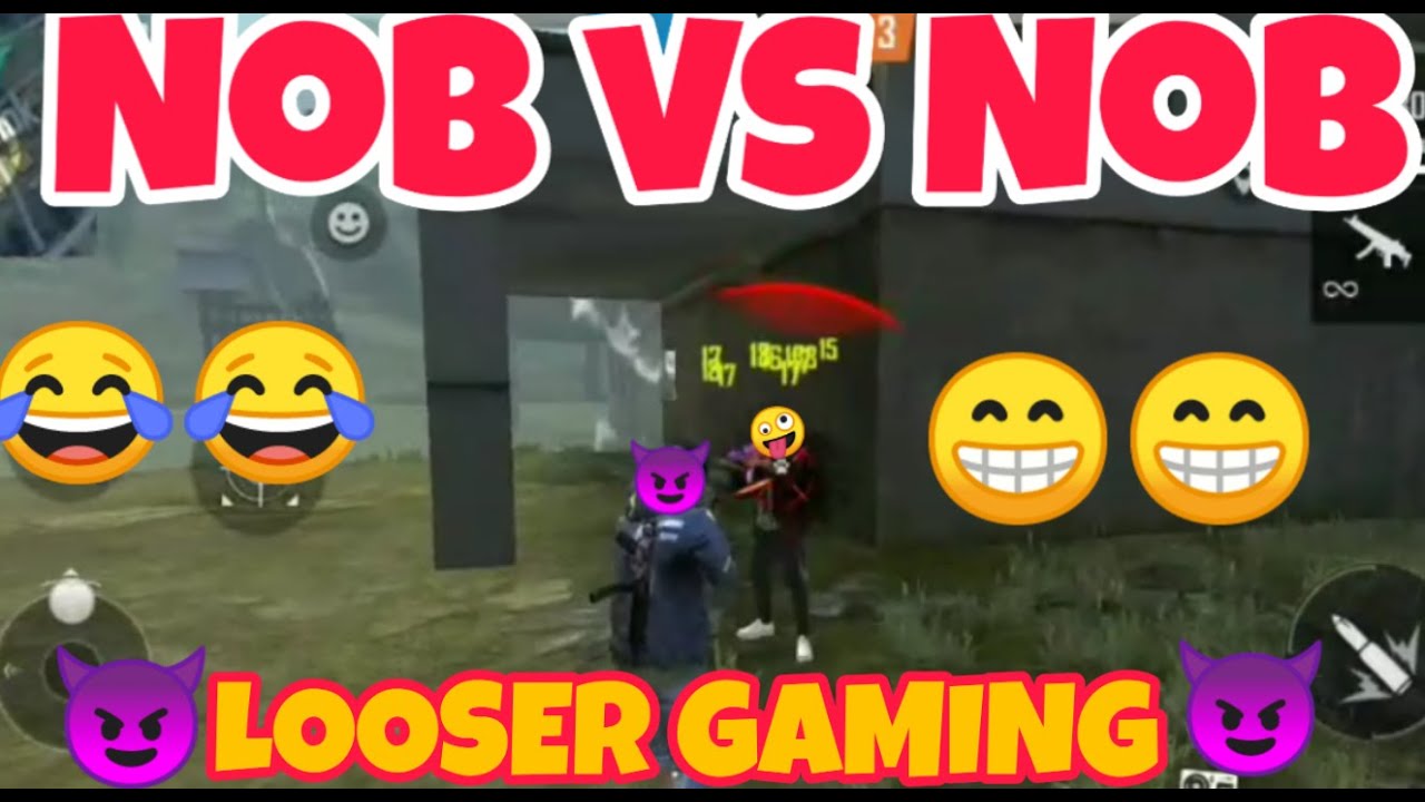 NOB VS NOB// 😈LOOSER GAMING😈 - YouTube