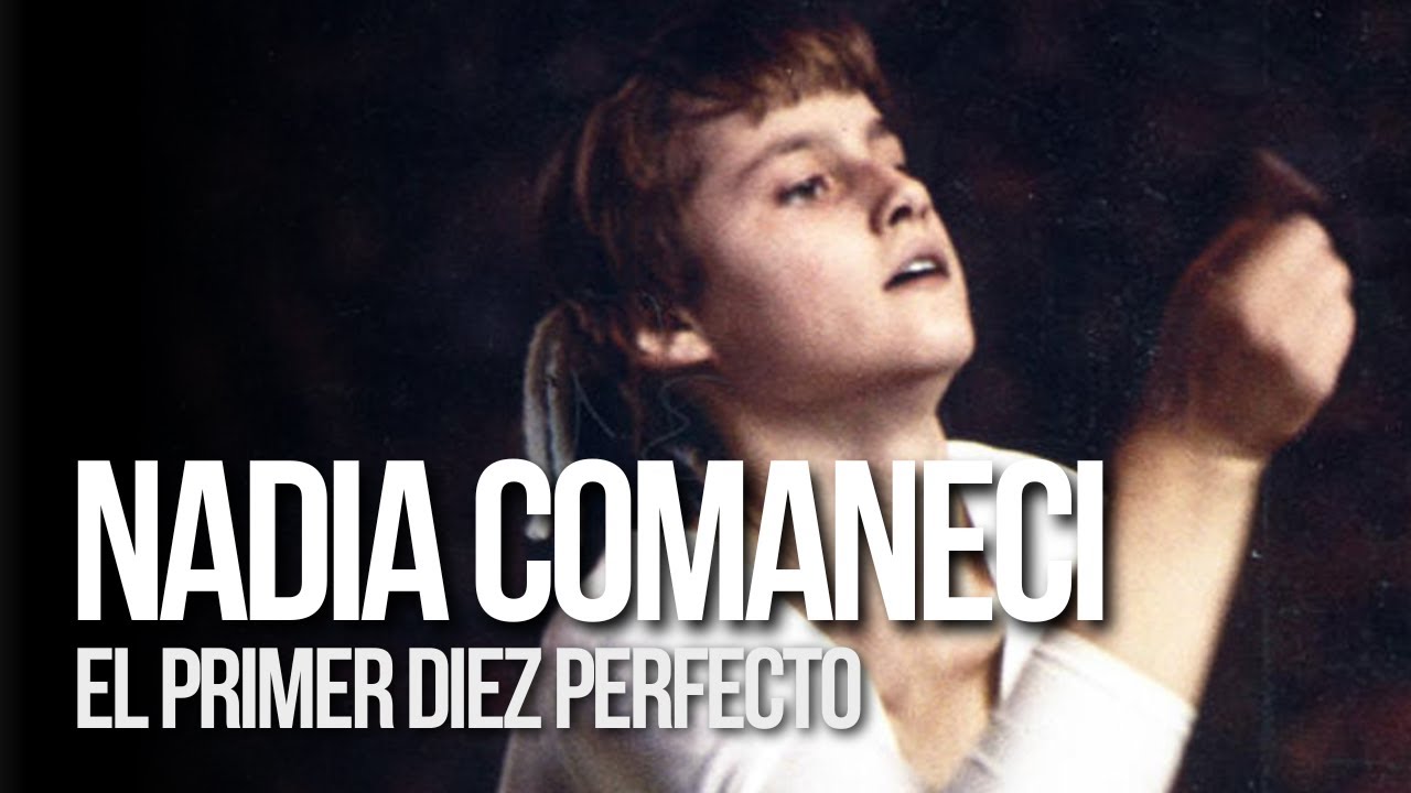 NADIA COMANECI, el primer 10 perfecto de la historia de la GIMNASIA ...