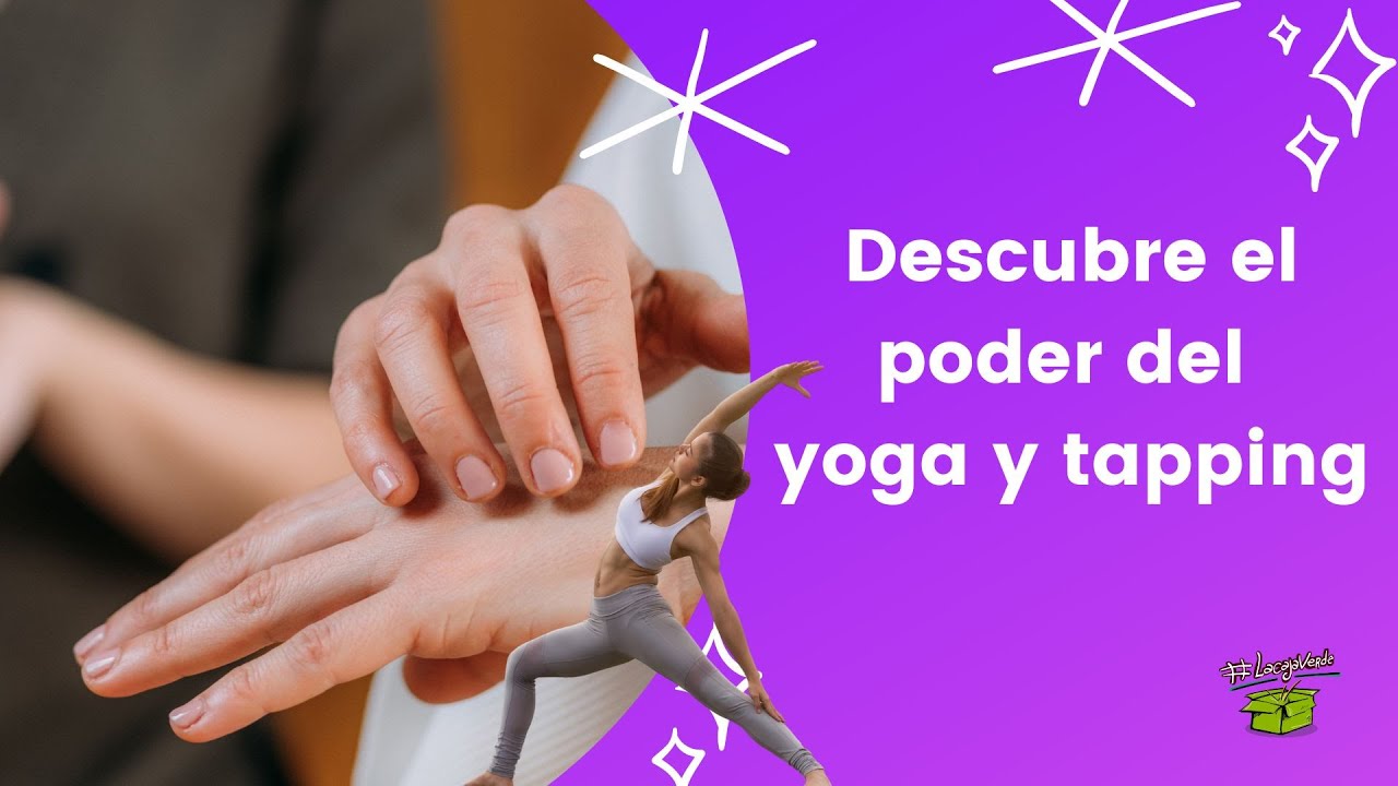 Yoga y Tapping: La combinación perfecta para sanar cuerpo y mente - YouTube