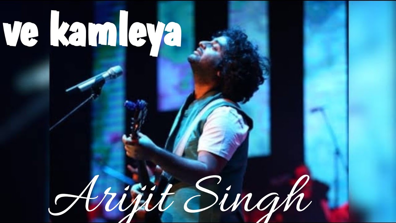ve kamleya song,by Arijit Singh, melody song - YouTube