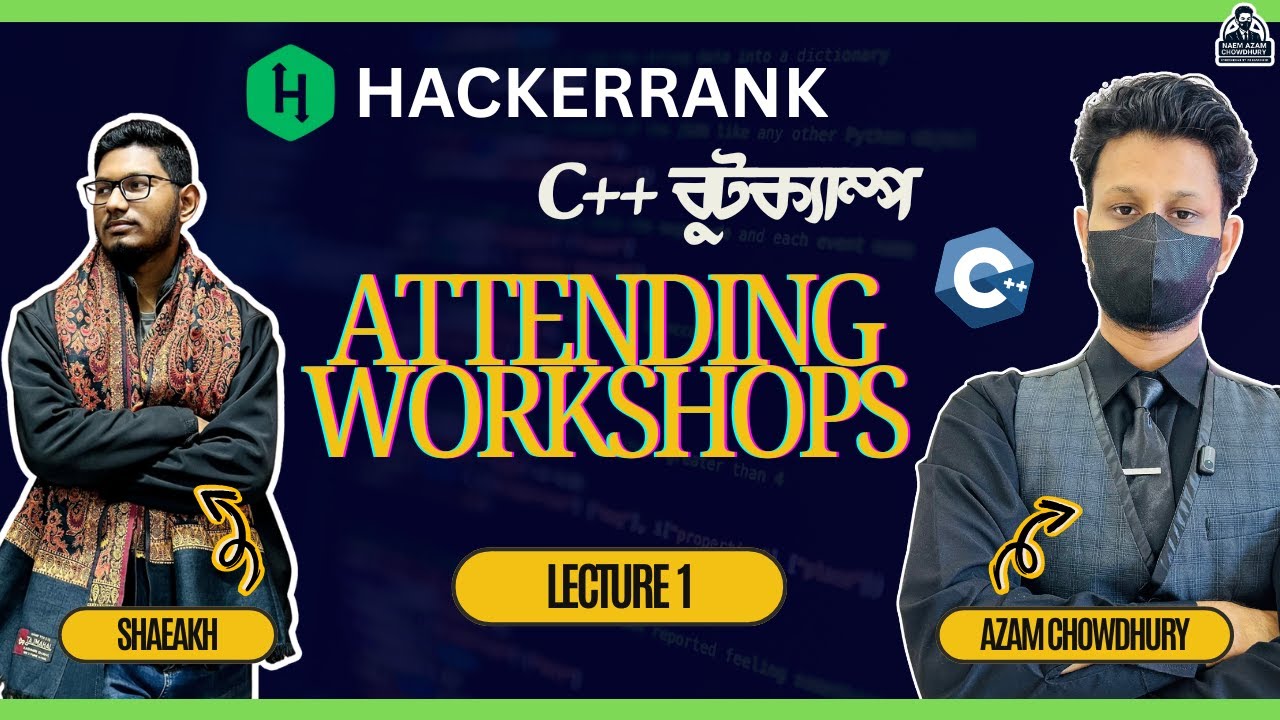 Lecture 1 : Attending Workshops - Hackerrank C++ Bootcamp in Bangla || Naem Azam - YouTube