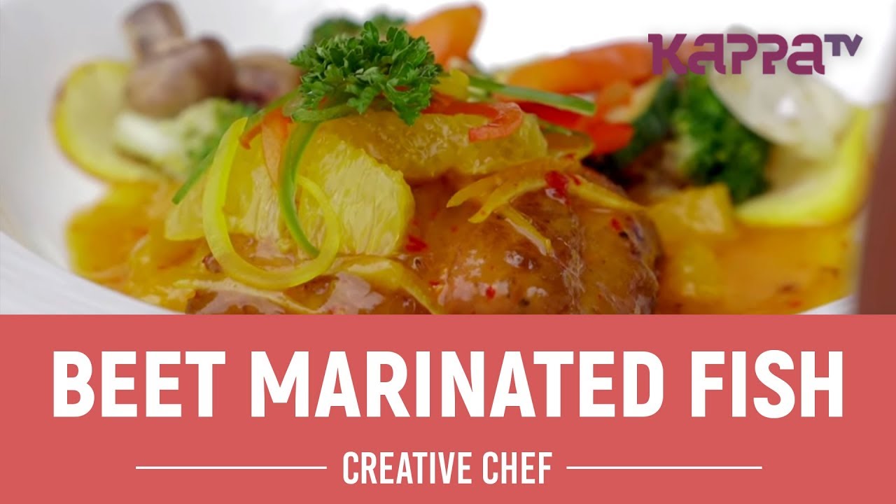 Beet Marinated Fish - Creative Chef - Kappa TV - YouTube