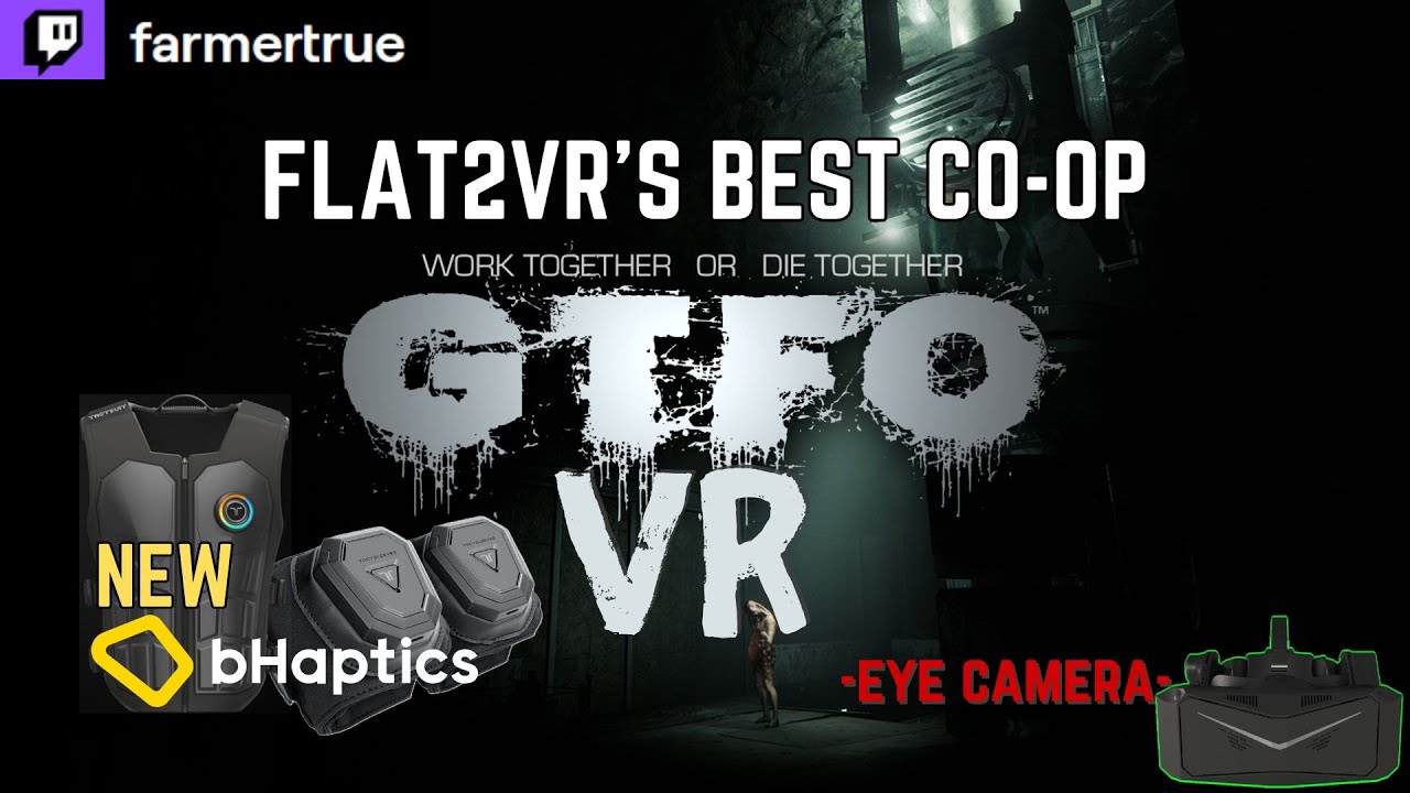 Flat2VR's BEST co-op! GTFO VR! & Extraction FPS ZONA Origin! TactSuit ...