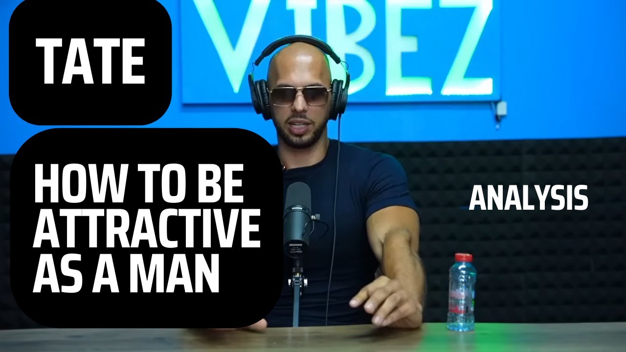Tate Analysis - How to be Attractive as a Man - YouTube