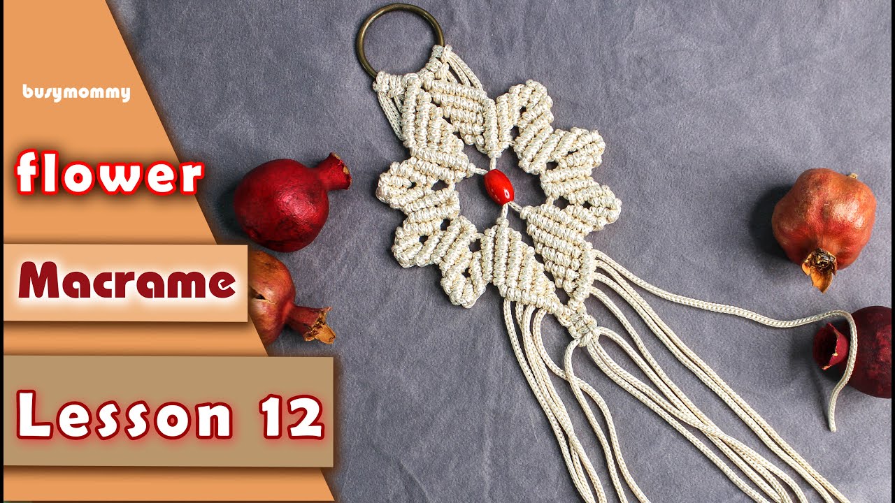 DIY Macrame - Flower - LESSON 12 - macrame tutorial - YouTube