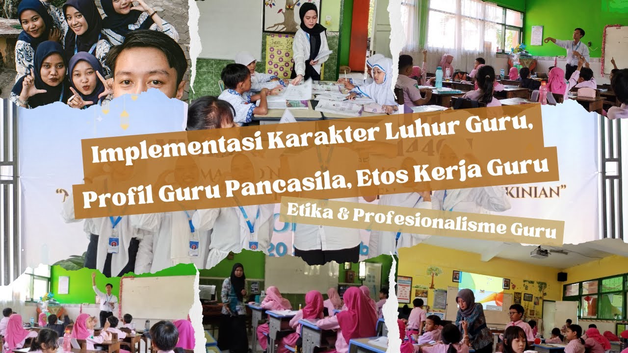 Implementasi Karakter Luhur Guru, Profil Guru Pancasila, Etos Kerja ...