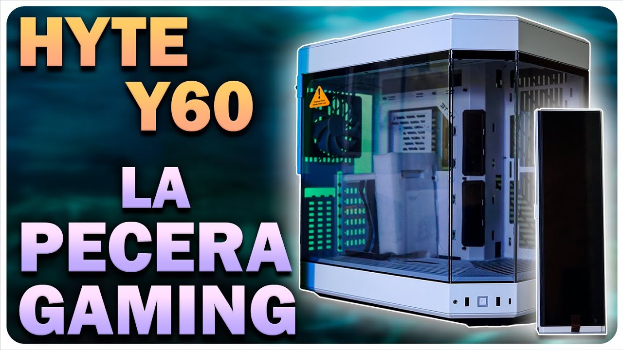 REVIEW HYTE Y60 - ANALISIS Y PRIMERAS IMPRESIONES - YouTube