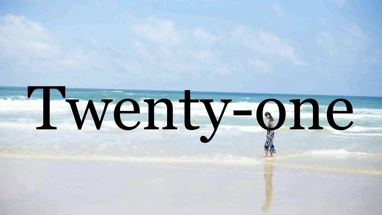 How To Pronounce Twenty One Pronunciation Of Twenty One YouTube how-to-pronounce-twenty-one-pronunciation-of-twenty-one-youtube