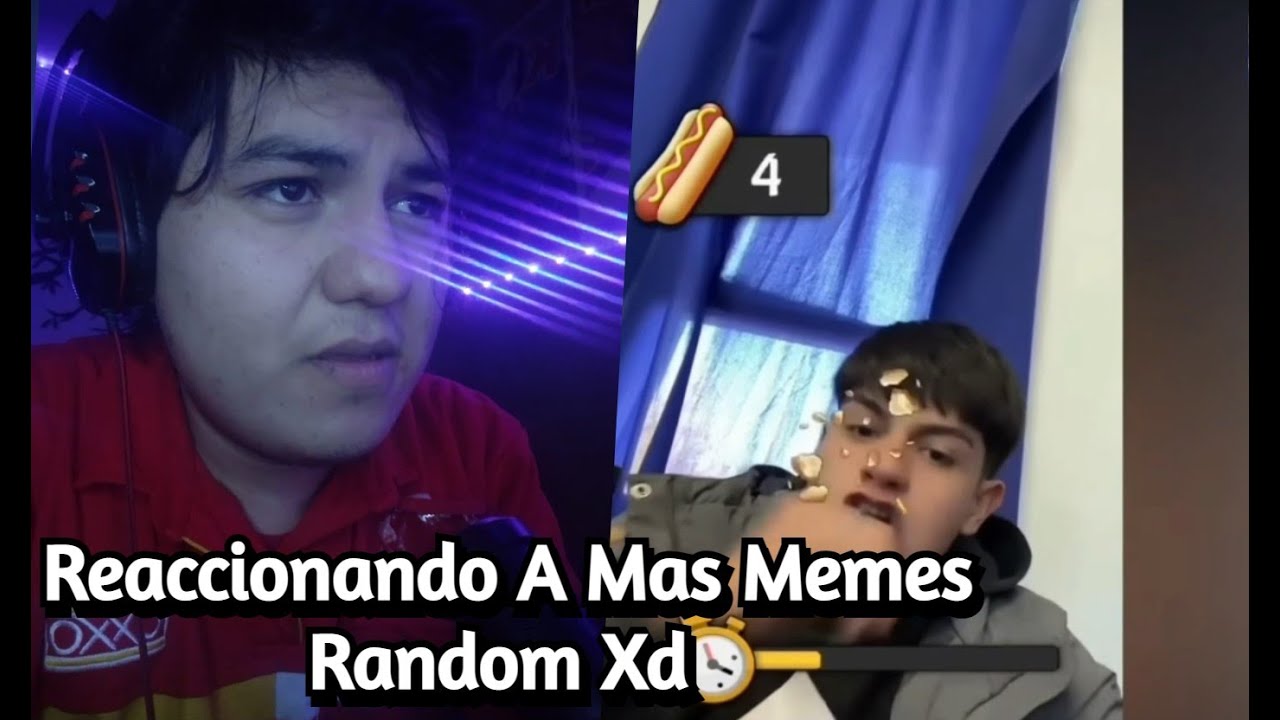 Reaccionando A Mas Memes Random xd - YouTube