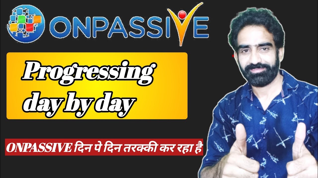 #ONPASSIVE is Progressing day by day || ONPASSIVE दिन पे दिन तरक्क़ी कर ...