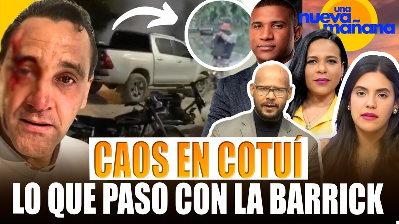 LO QUE PASÓ CON LA BARRICK GOLD, EL EJERCITO Y LA POLICÍA EN COTUÍ ...
