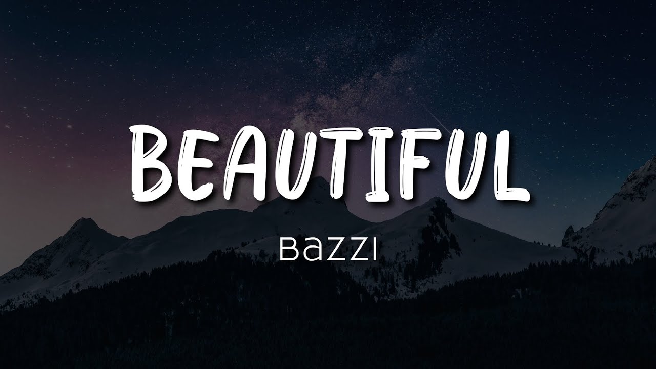 Bazzi - Beautiful (Lyrics) - YouTube