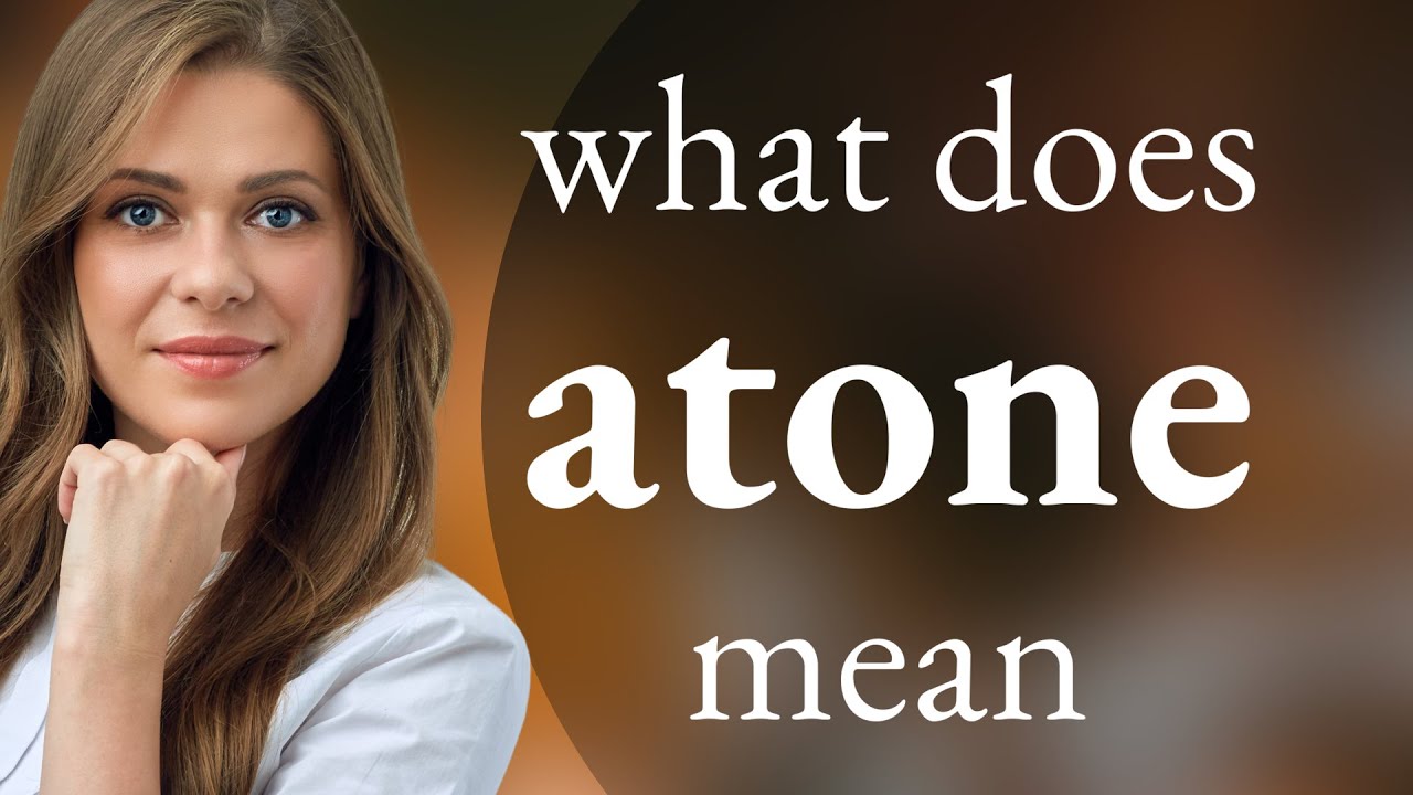 Atone — definition of ATONE - YouTube