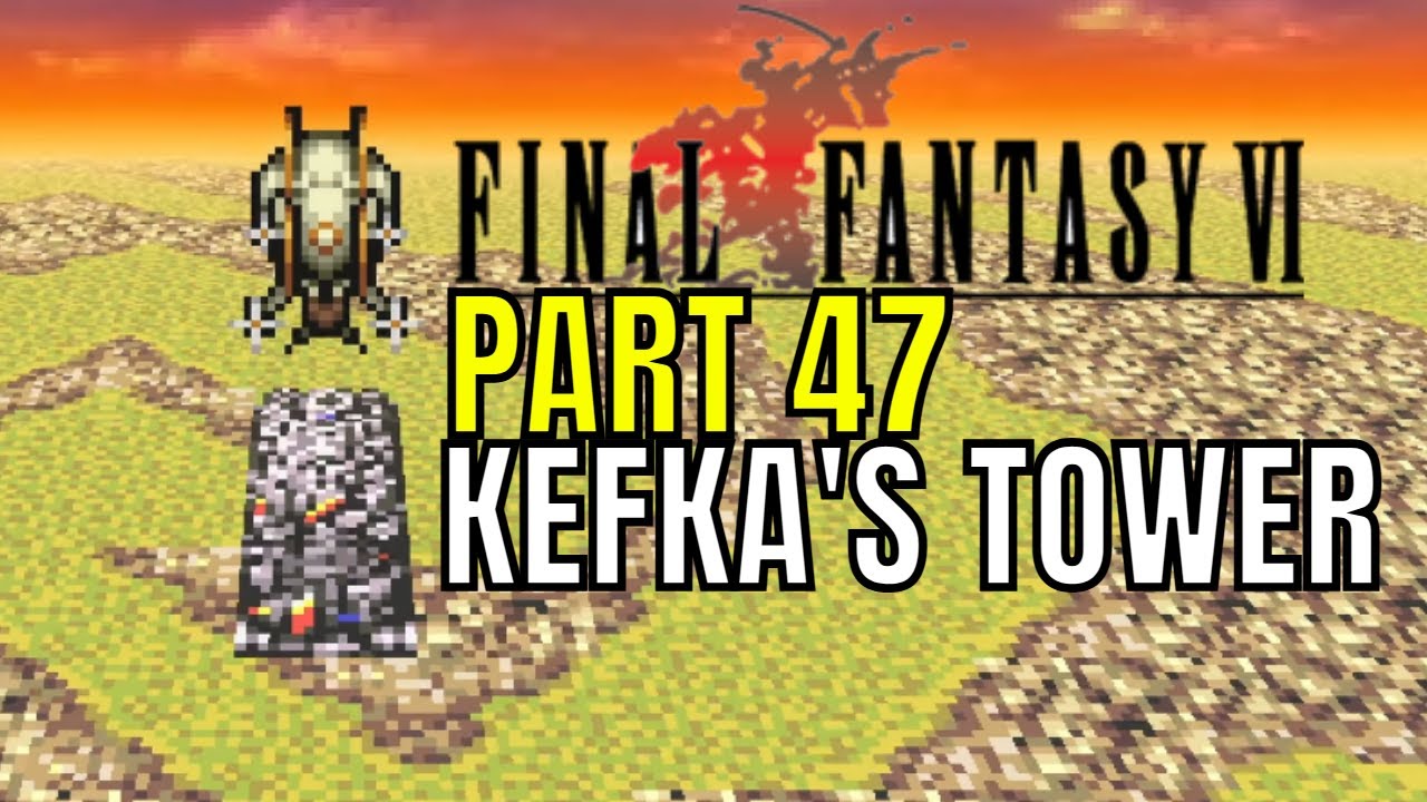 Final Fantasy 6 Pixel Remaster Playthrough Kefka's Tower Part 47 - YouTube