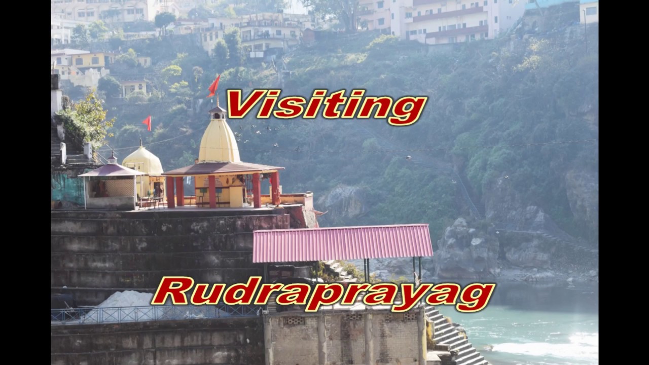 Visiting Rudraprayag - YouTube