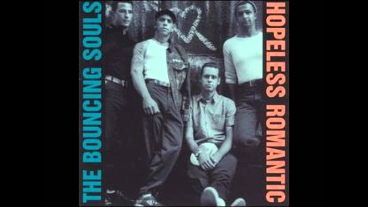 Hopeless Romantic Bouncing Souls