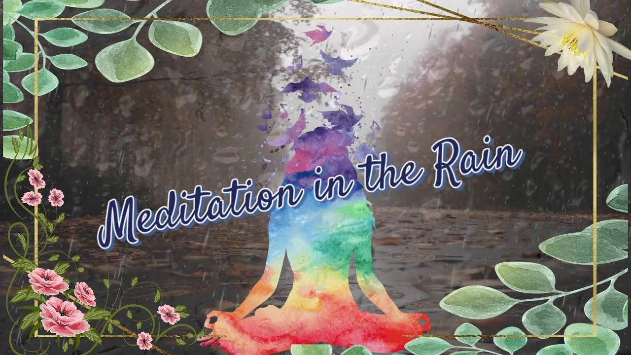 Meditation in the Rain - YouTube