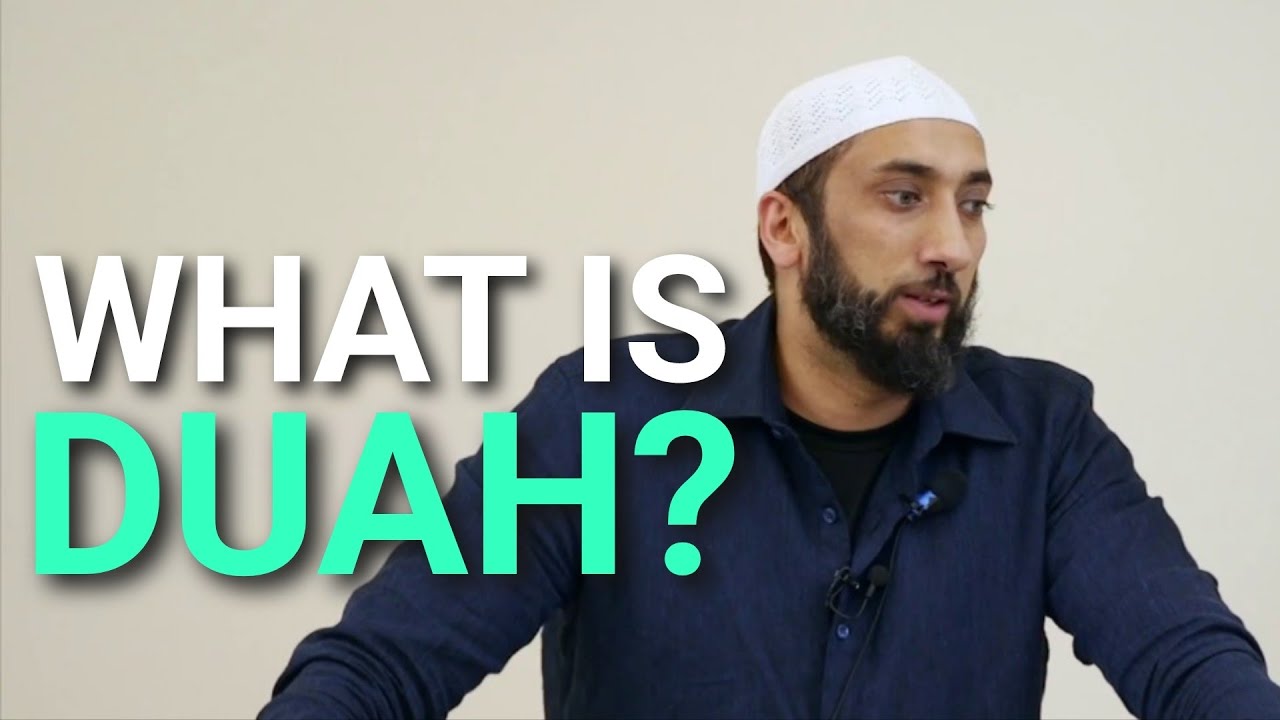 What Is Duah? - Calling To Allah - Prayers & Supplication - Nouman Ali ...