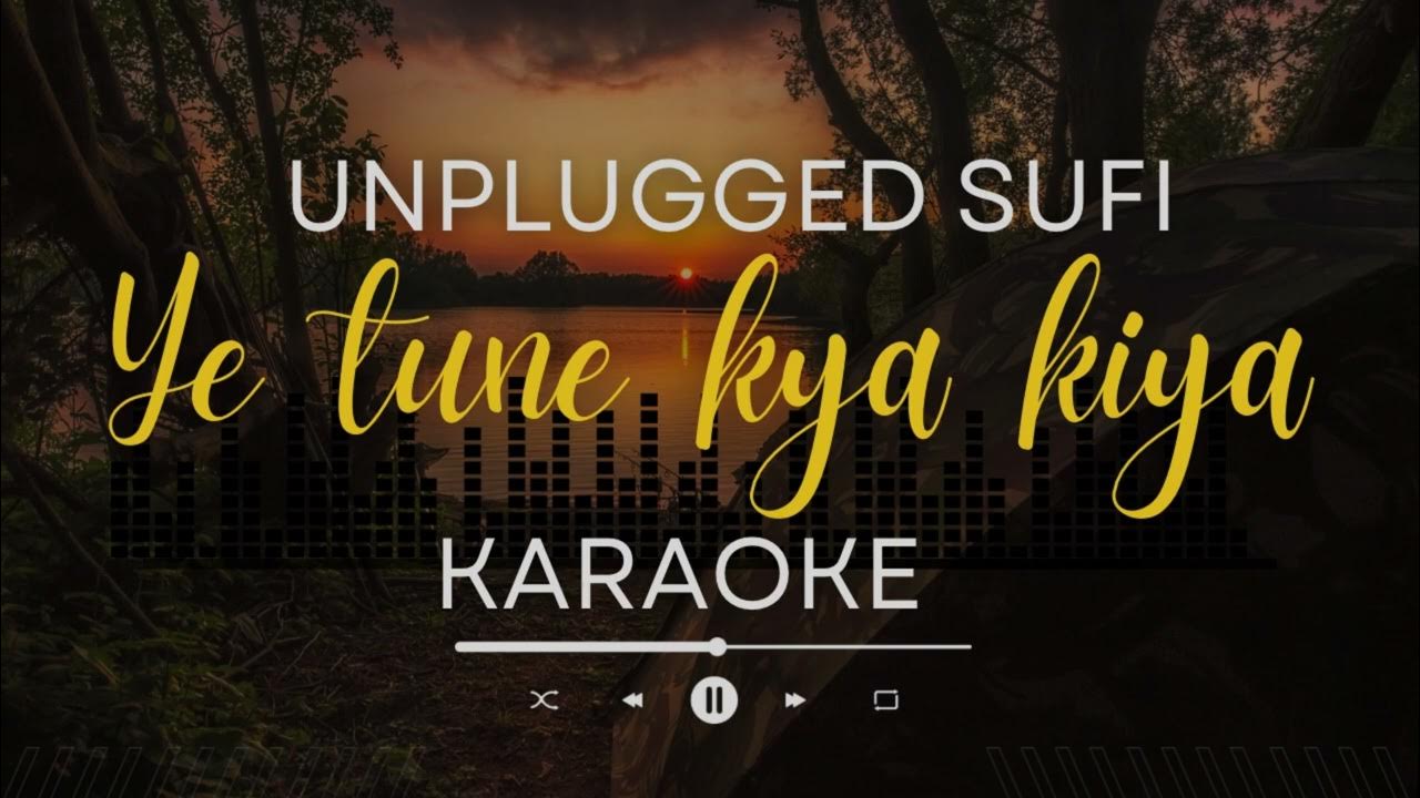 Ye Tune Kya Kiya ( Karaoke Version ) | Karaoke songs with lyrics | Acoustic Karaoke #karaoke ...