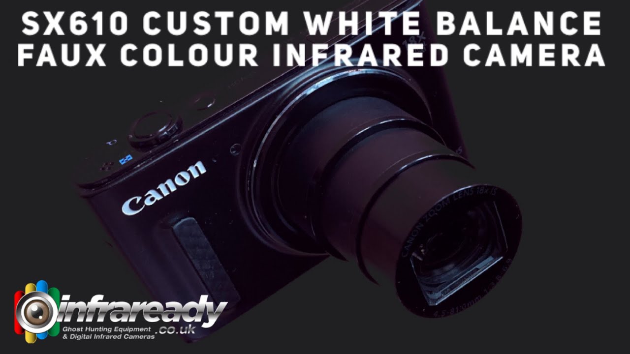 Custom white balance colour IR camera SX610 - YouTube