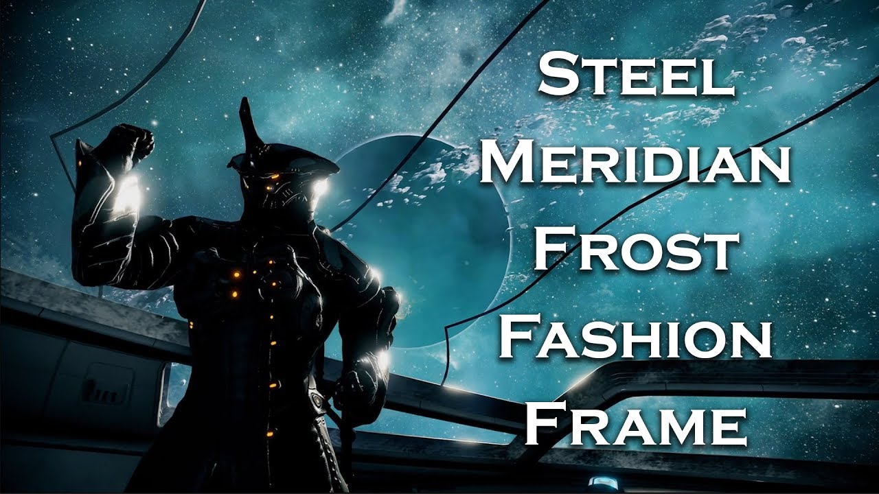 Warframe: Steel Meridian Frost (Fashion Frame) - YouTube