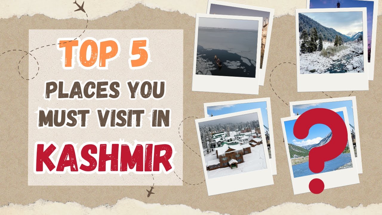What Are the TOP 5 Tourist Places in KASHMIR That You Must Visit? - YouTube