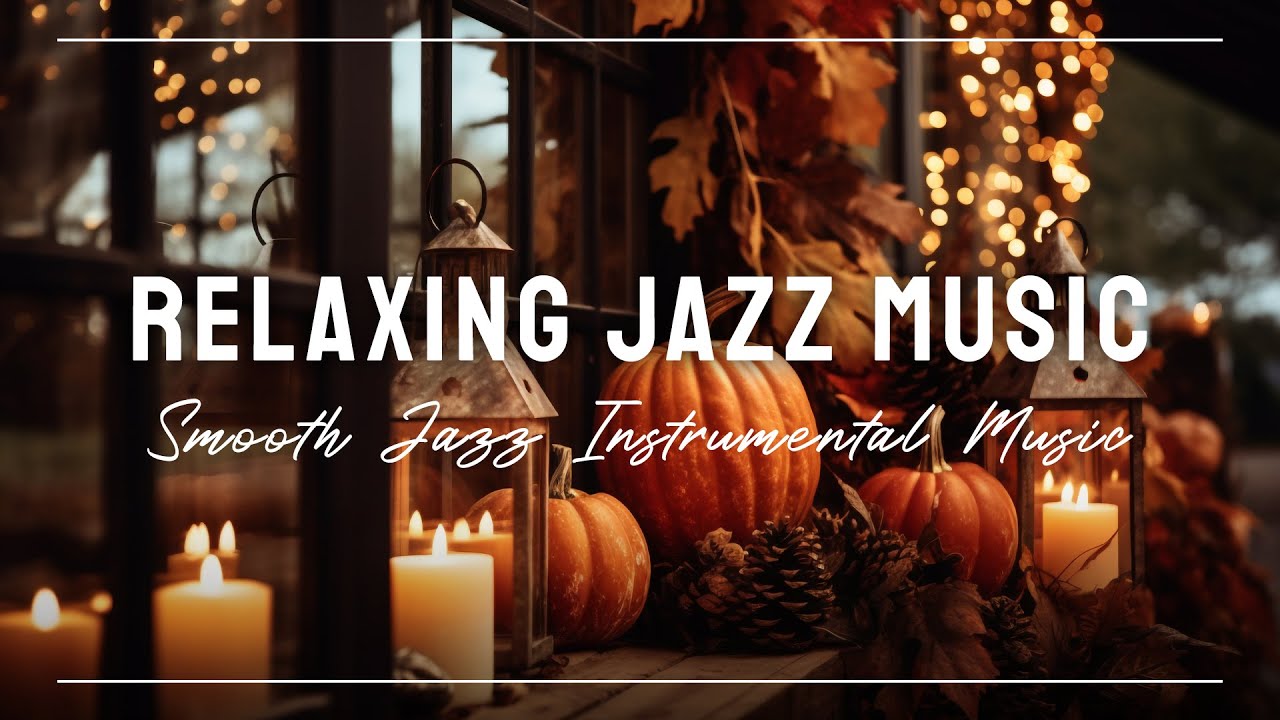 Relaxing Jazz Music for Work in Cozy Fall Coffee Shop 🍂 Smooth Jazz ...
