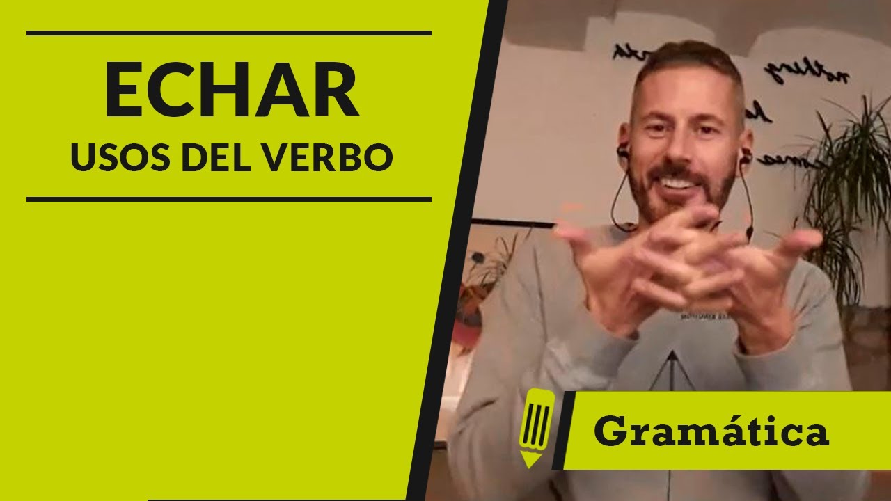 Echar todos los usos- On-Español - Learn Spanish Online - YouTube