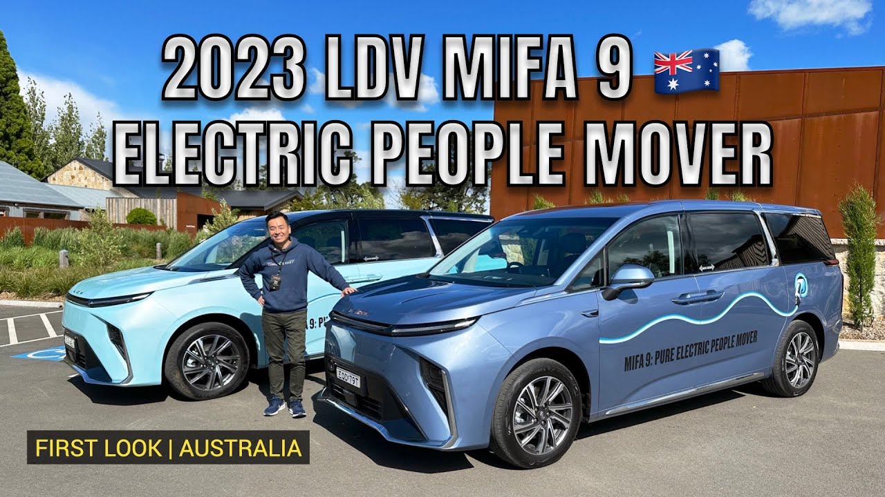 2023 LDV MIFA 9 PURE ELECTRIC PEOPLE MOVER FIRST LOOK FOR AUSTRALIA ...