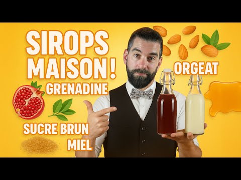 Grenadine, Orgeat, Sucre Brun, Miel, les meilleurs SIROPS MAISONS!