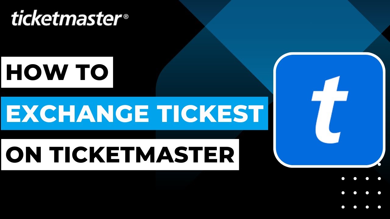 How to Exchange Tickets on Ticketmaster ! - YouTube