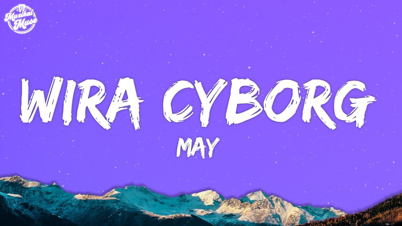 May - Wira Cyborg (Video Lirik) - YouTube