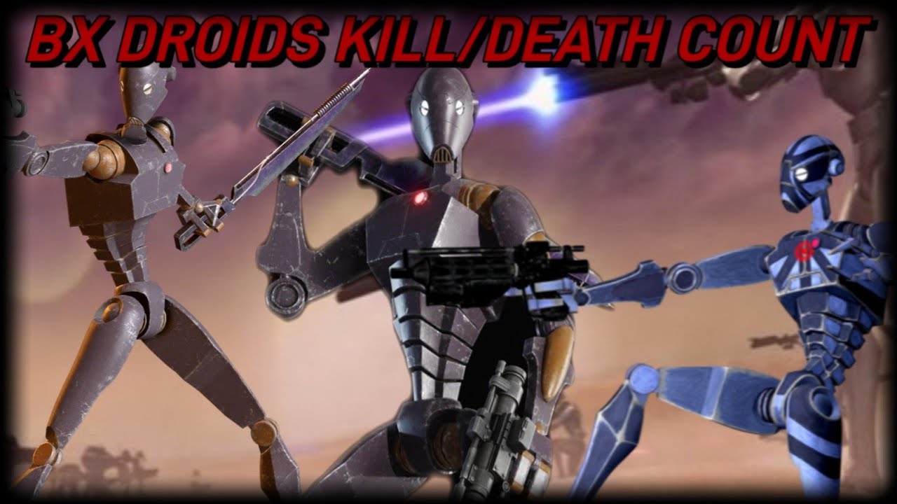 Star Wars Bx Droids Kill/Death Count - YouTube